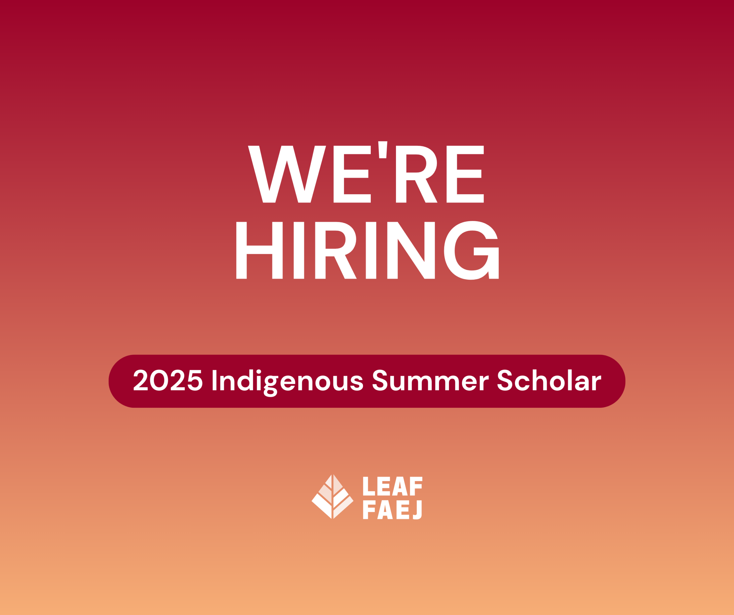LEAF is hiring a 2025 Indigenous Summer Scholar! - LEAF